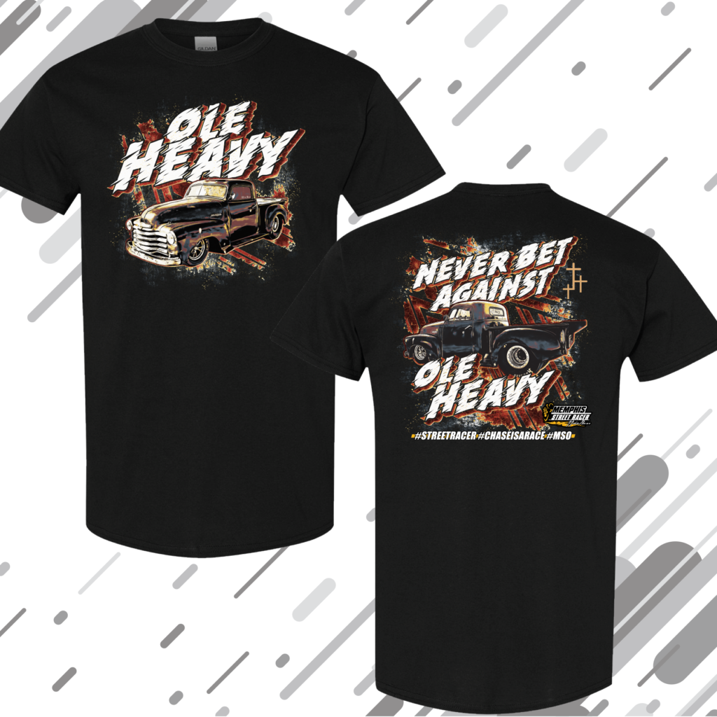A - Don't Bet Against "Ole Heavy" - New - Memphis Street Racer